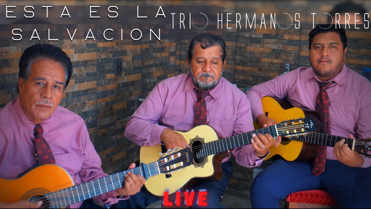 Trio Hermanos Torres - Esta Es La Salvación (Live) - YouTube