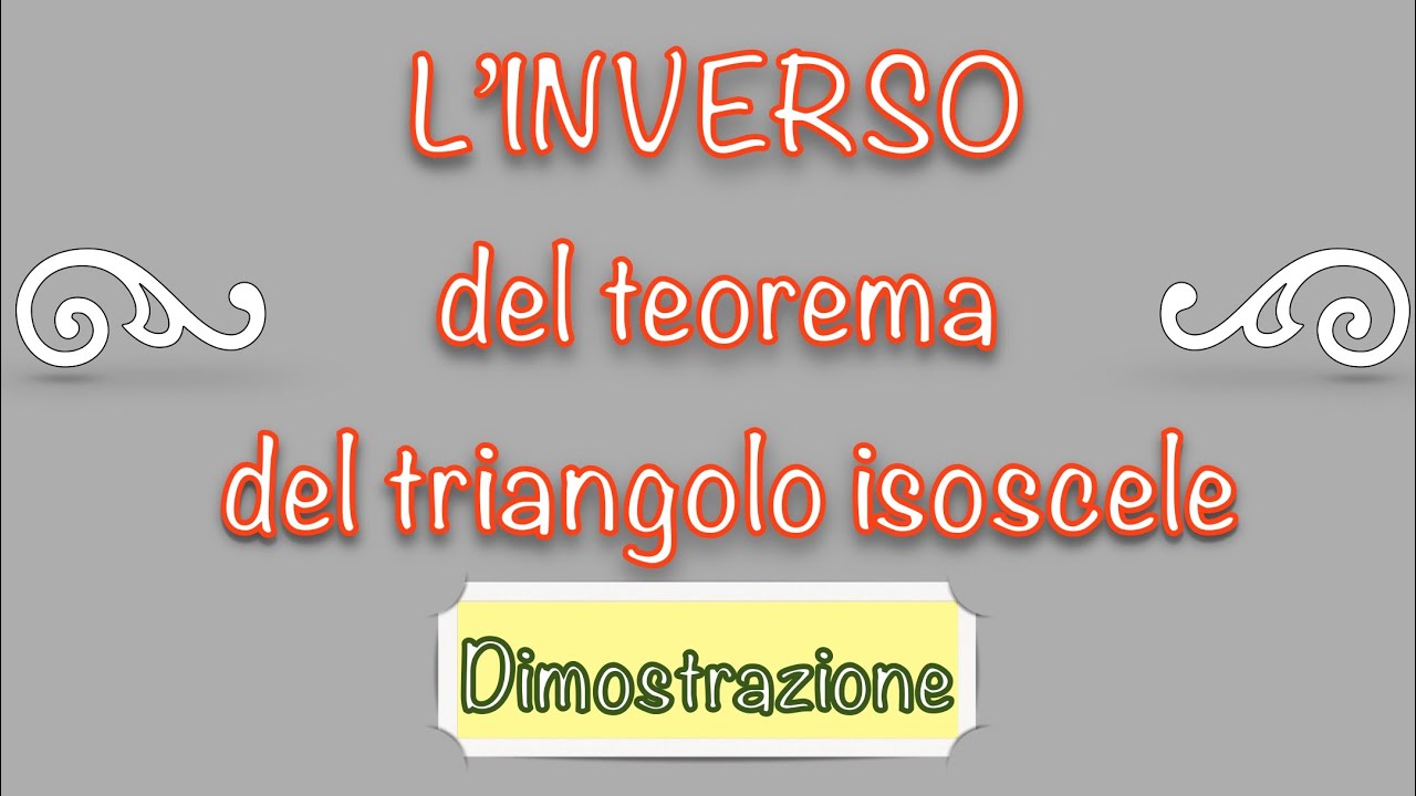L’INVERSO del teorema del triangolo isoscele | Dimostrazione - YouTube