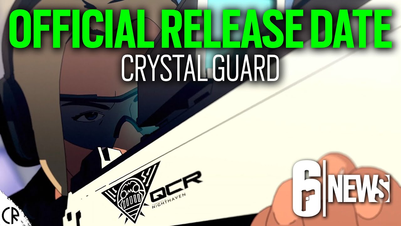 Official Release Date - Crystal Guard - 6News - Tom Clancy's Rainbow ...