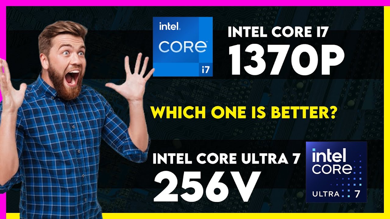 Intel Core i7 1370P vs Intel Core Ultra 7 256V Comparison - YouTube