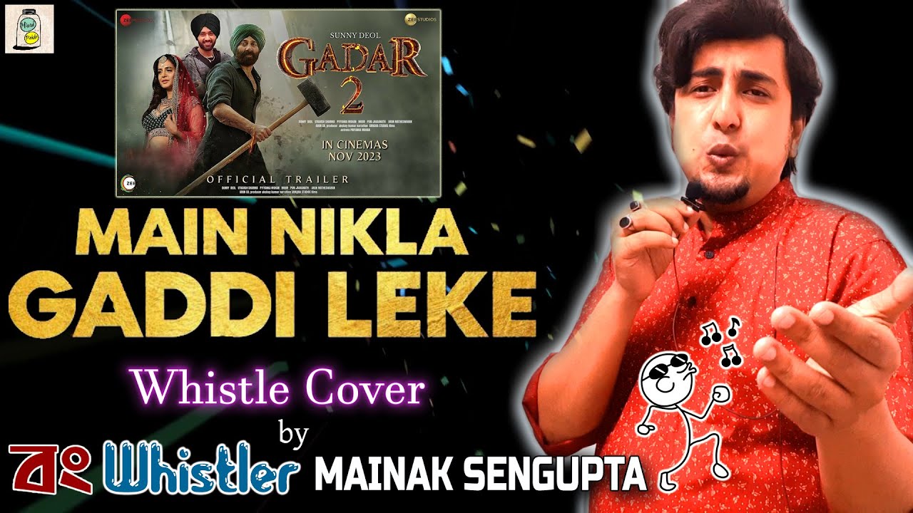 Main Nikla Gaddi Leke | Gadar 2 | Whistle Song | Cover | The Bong ...
