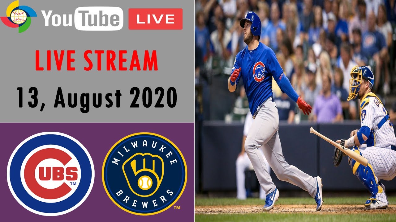 Chicago Cubs vs Milwaukee Brewers | LIVE STREAM | MLB 2020 | 13, August ...