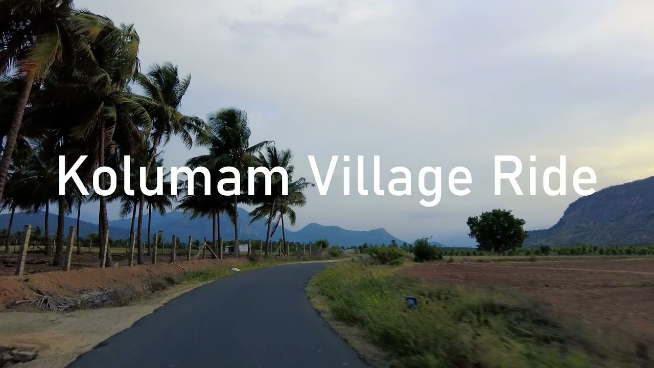 Kolumam Village Ride | Village Tour | Tamilnadu Beautiful Villages ...