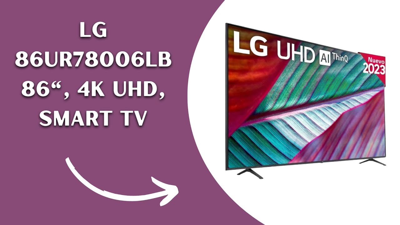 LG 86UR78006LB 86", 4K UHD, Smart TV, HDR10, webOS23, Procesador Alta ...