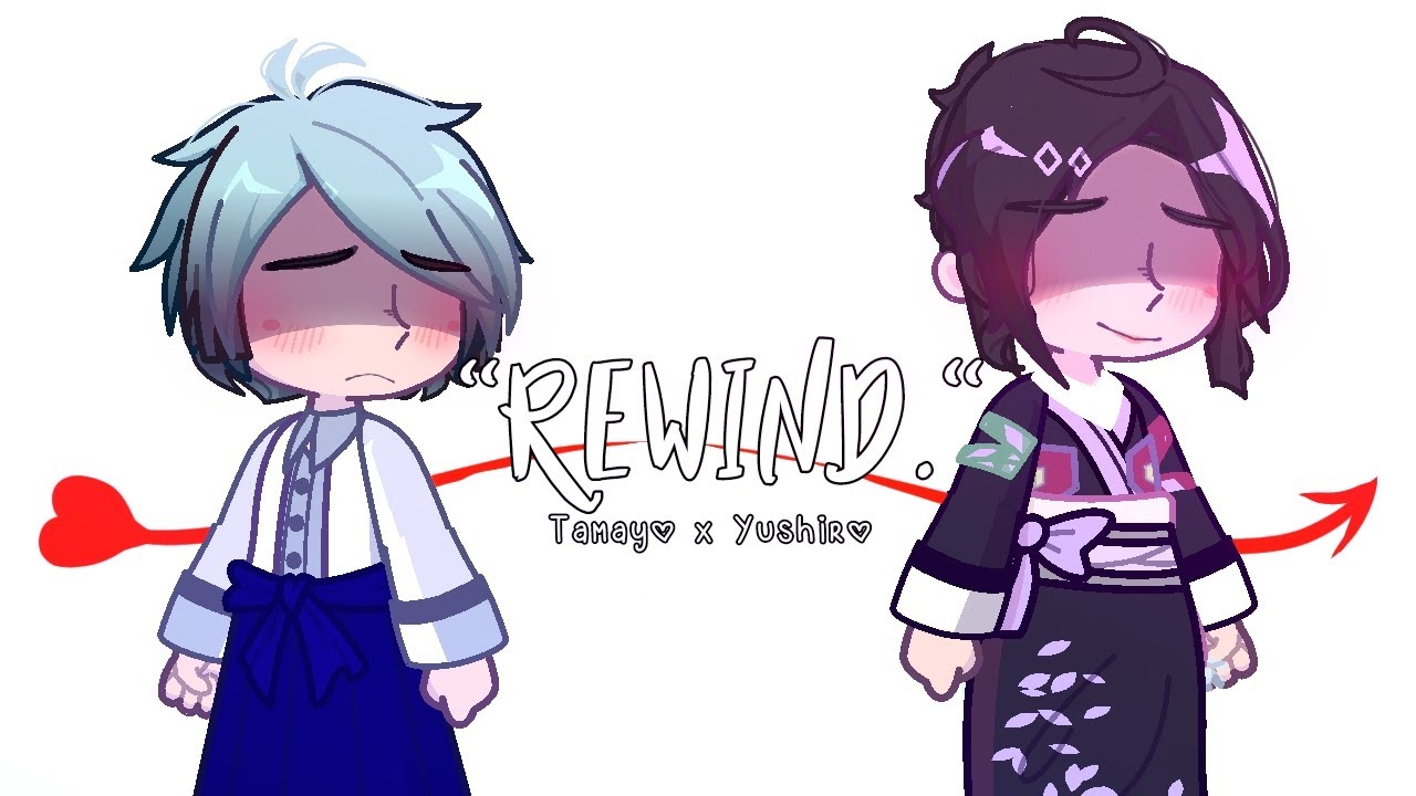 "Let's rewind the time." ||Tamayo x Yushiro||Gacha||Meme||Inspired||KNY ...