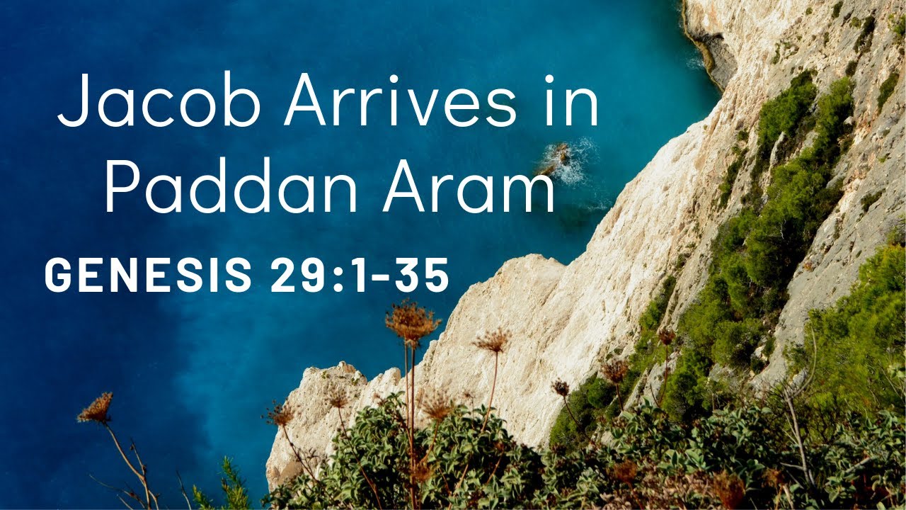 GENESIS 29:1-35 "Jacob Arrives in Paddan Aram" NIV Female Narration ...
