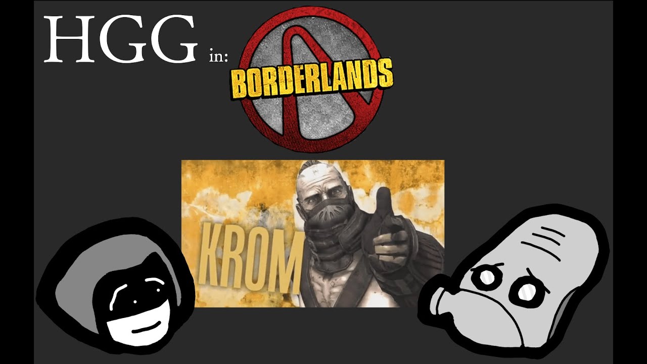HGG Borderlands Episode Eight: Krom'd in the Canyon... - YouTube