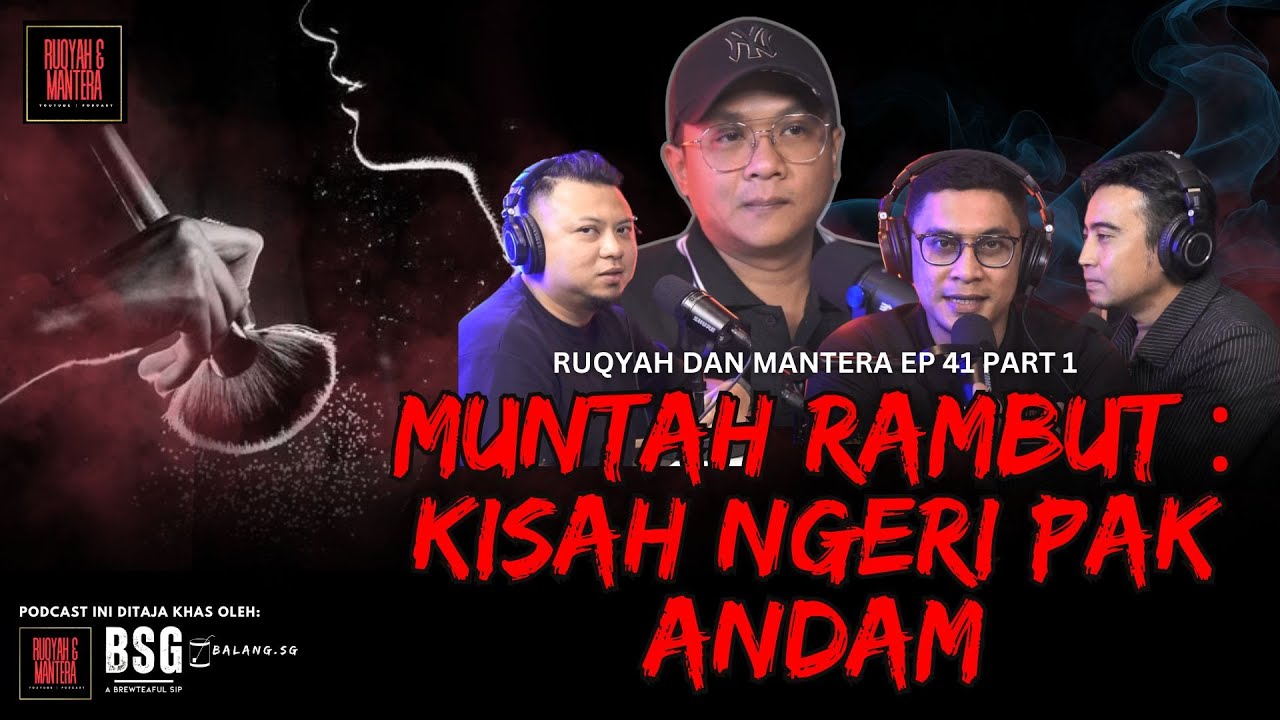 MUNTAH RAMBUT: KISAH NGERI PAK ANDAM | WAN HUZARMAN | RUQYAH DAN ...