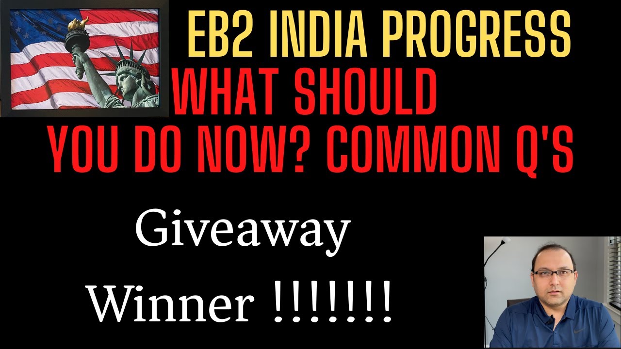 EB2 India progressed Now what? + Giveaway Winner!!!!! - YouTube