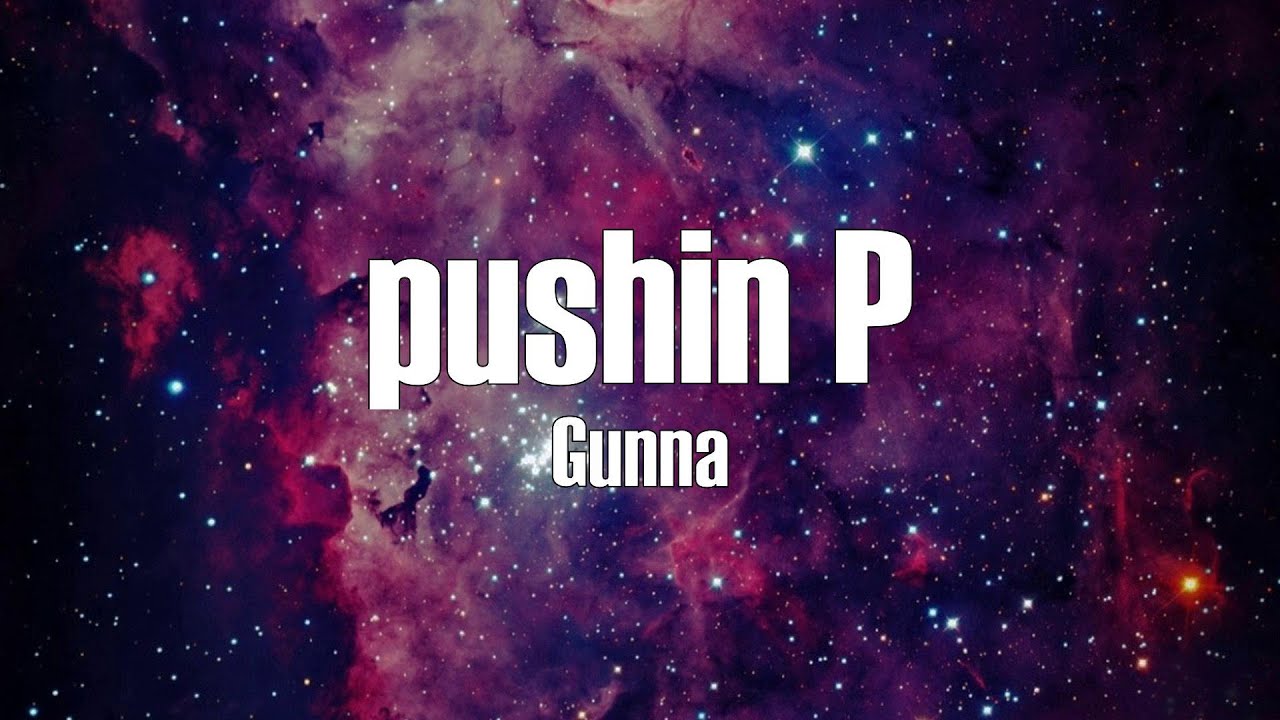 Gunna - pushin P (Lyrics) - YouTube