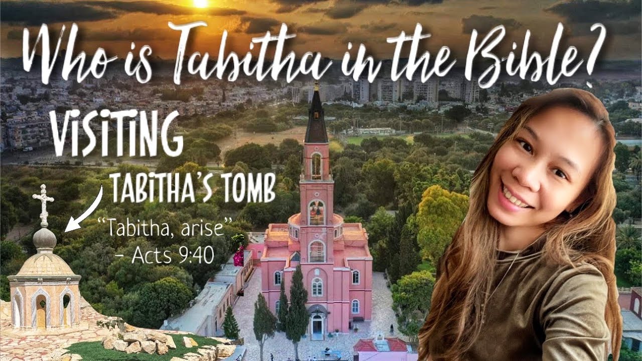 WHO IS TABITHA IN THE BIBLE? (Visiting Tabitha's Tomb) | Yohanna Tal ...