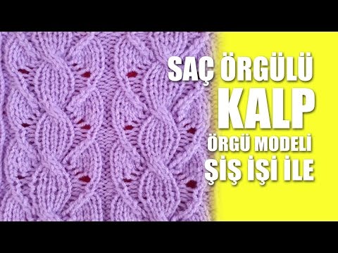 SAÇ ÖRGÜLÜ KALP Örgü Modeli - Şiş İşi İle Örgü Modelleri