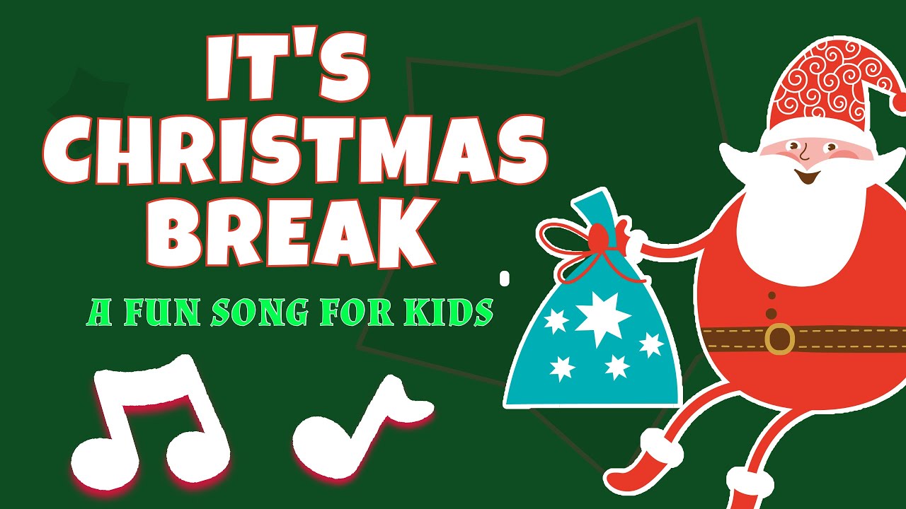 IT'S CHRISTMAS BREAK - a fun Christmas song for kids - YouTube