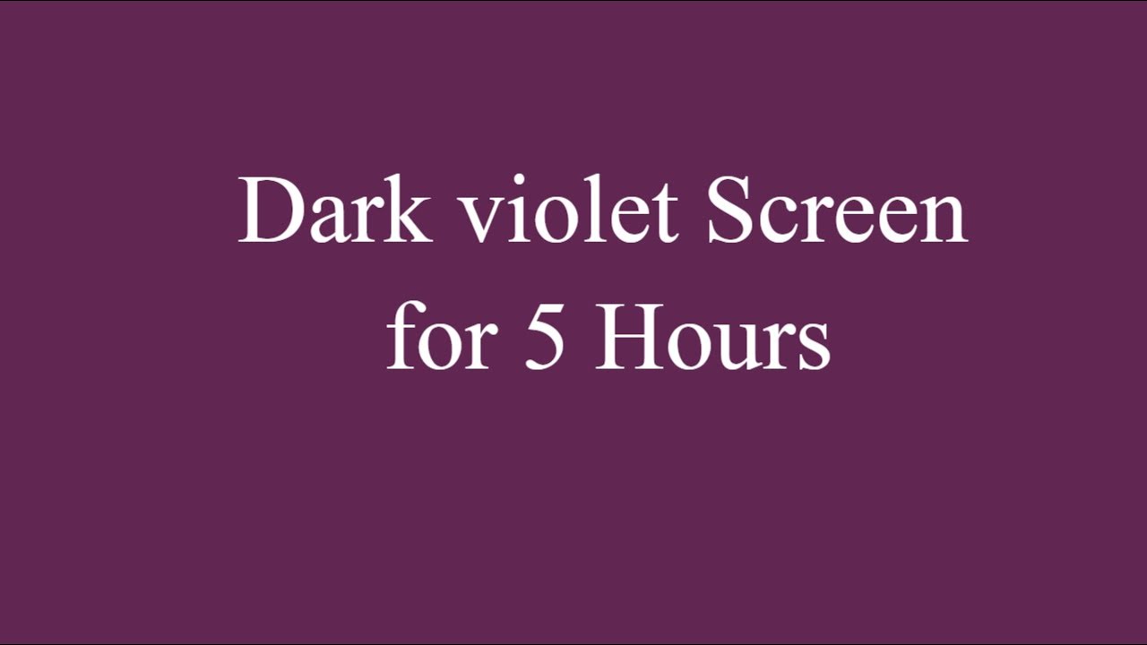 Dark violet Screen for 5 Hours - YouTube