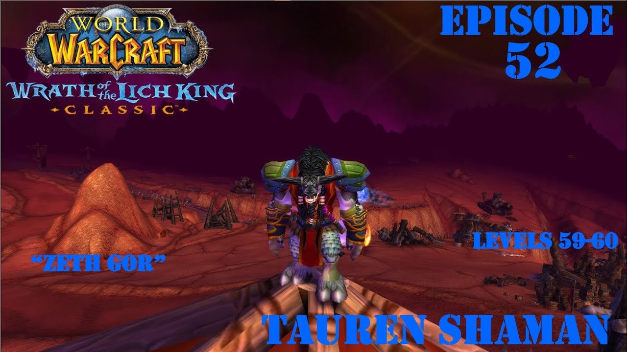 Let's Play World of Warcraft: WotLK Classic | "Zeth Gor" | Tauren ...