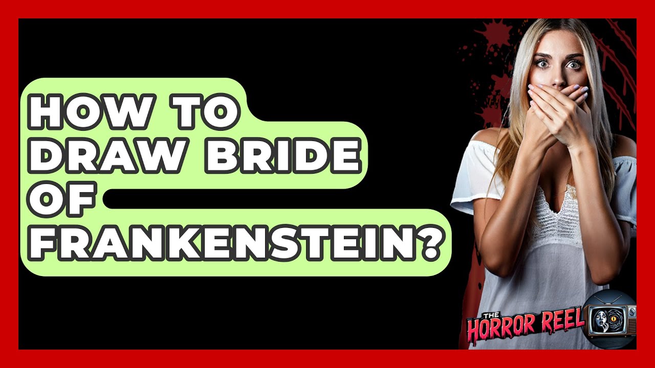 How To Draw Bride Of Frankenstein? - The Horror Reel - YouTube