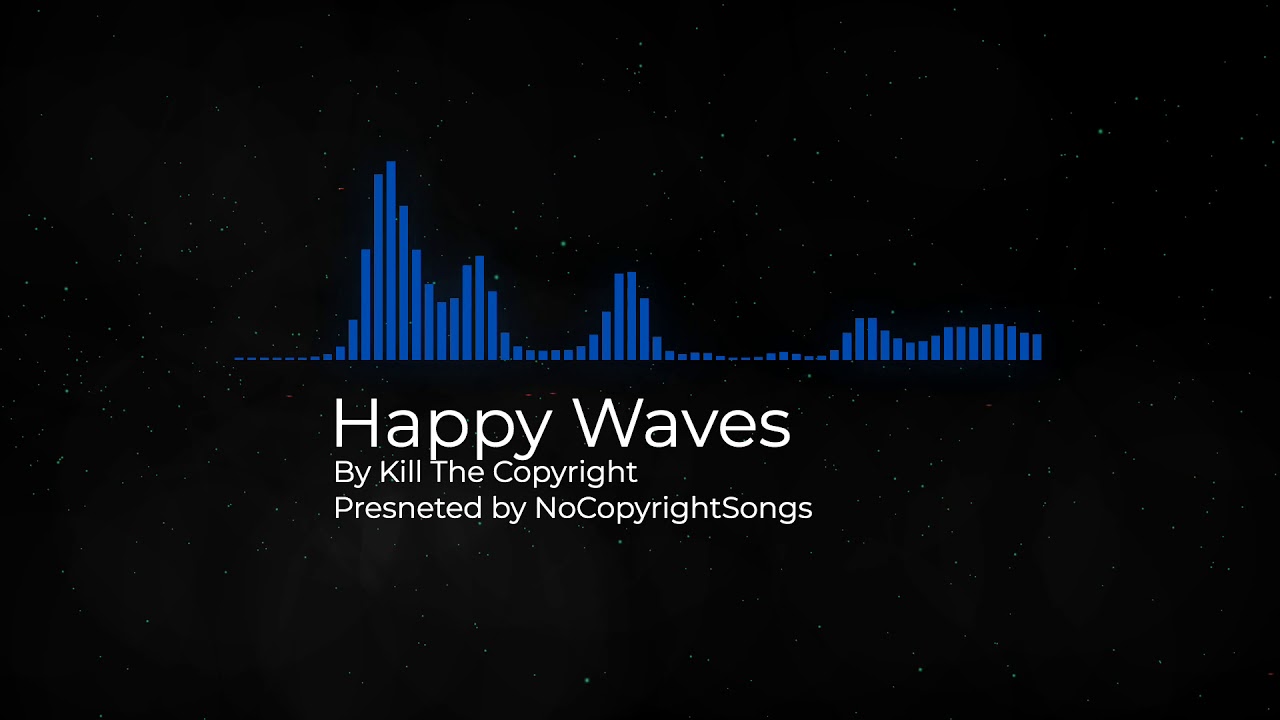 Wubbaduck Happy Waves -Kill The Copyright (No Copyright) - YouTube