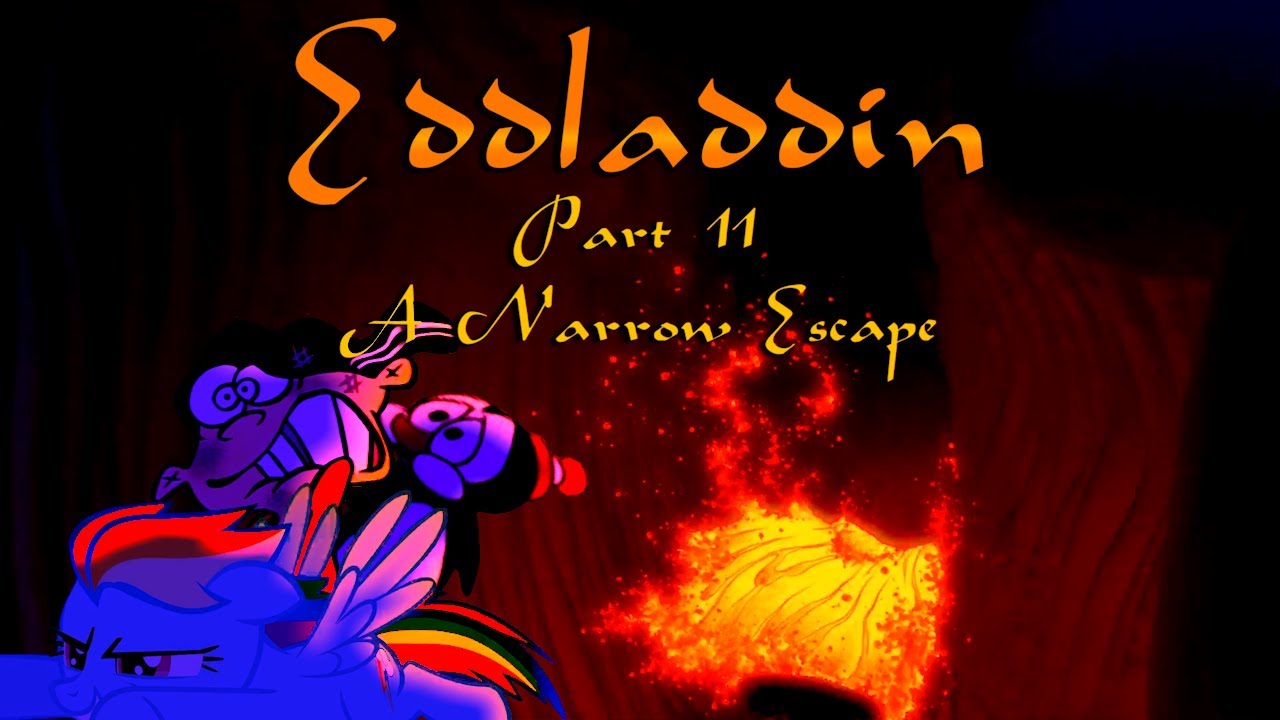 "Eddladdin" (Remastered) Part 11 - A Narrow Escape - YouTube