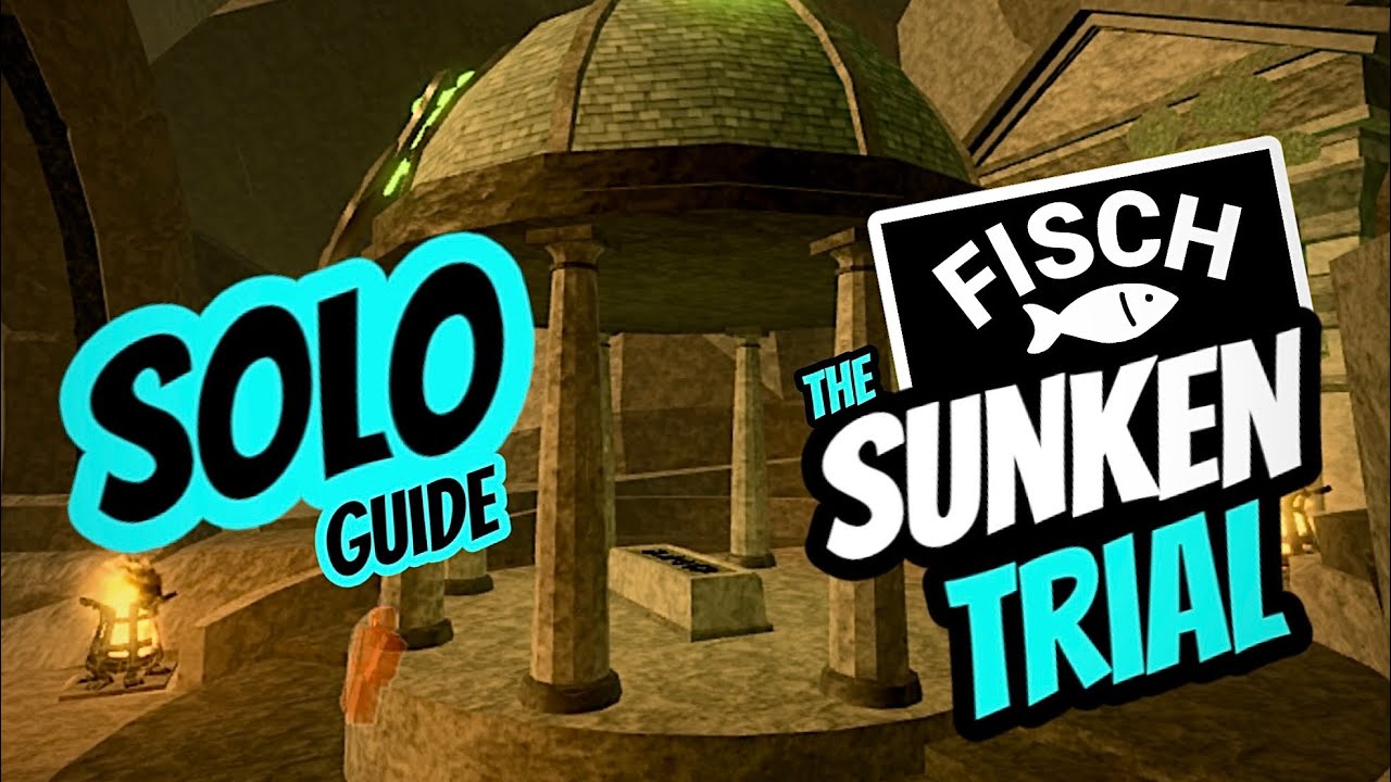 Sunken Trial how to SOLO guide (in fisch) - YouTube