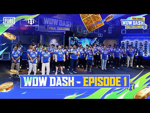 PUBG MOBILE | 🏁WOW DASH FINAL CHALLENGE EP1