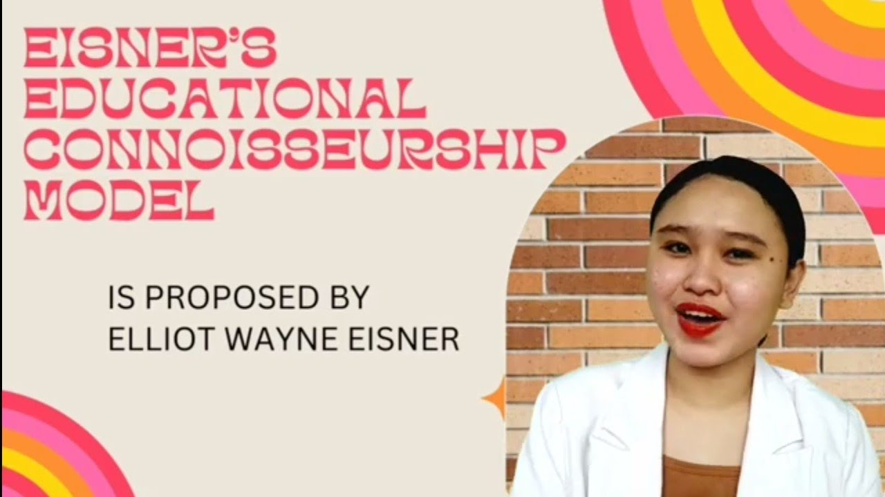 Eisner's Educational Connoisseurship Model | Models of Curriculum - YouTube