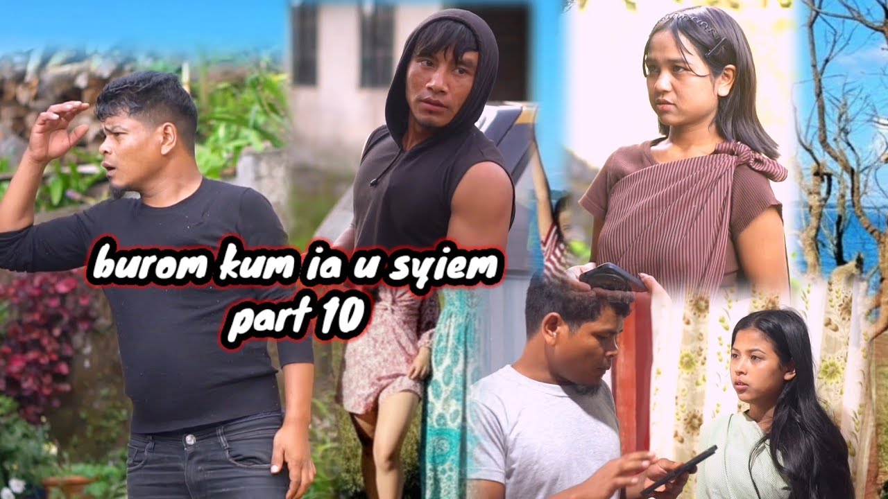 Burom kum ia u syiem/ part 10/ khasi short film - YouTube