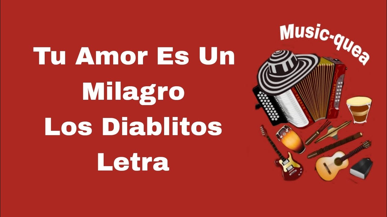 Tu Amor Es Un Milagro - Los Diablitos - Letra - YouTube