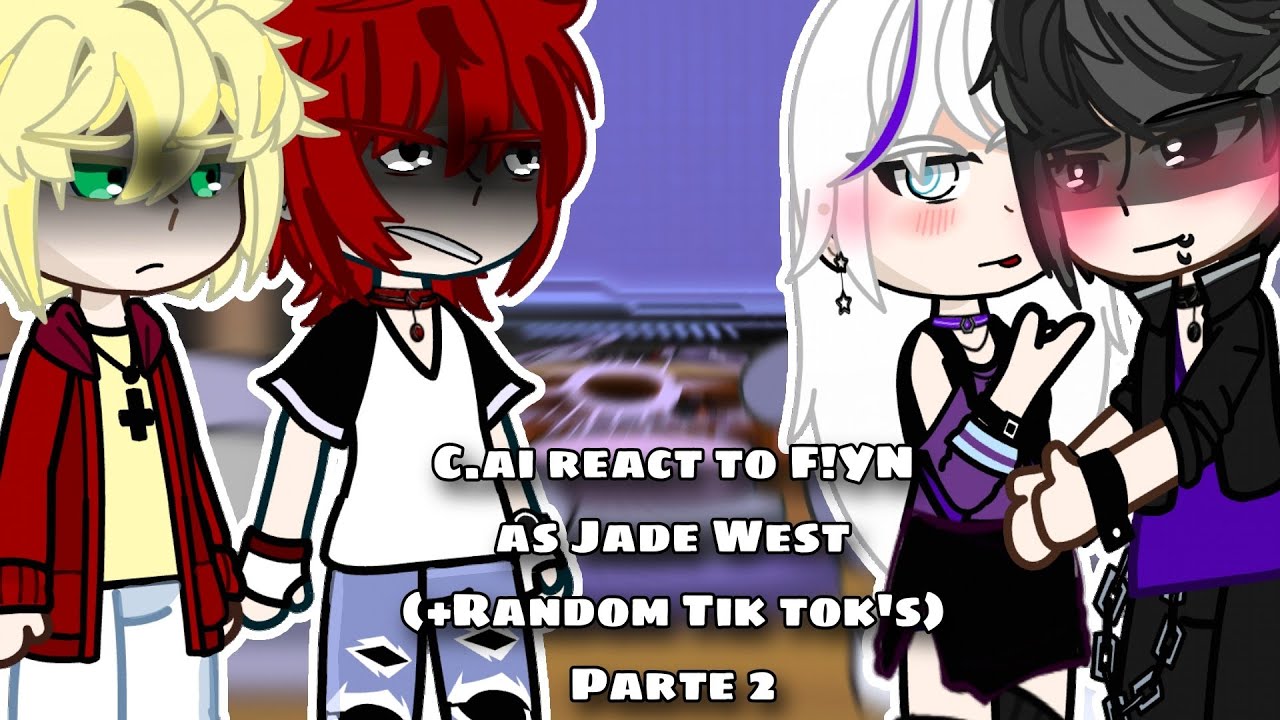 C.ai react to F!YN as Jade West! |•2/2•|(+Tik Tok randoms) |•Ships ...
