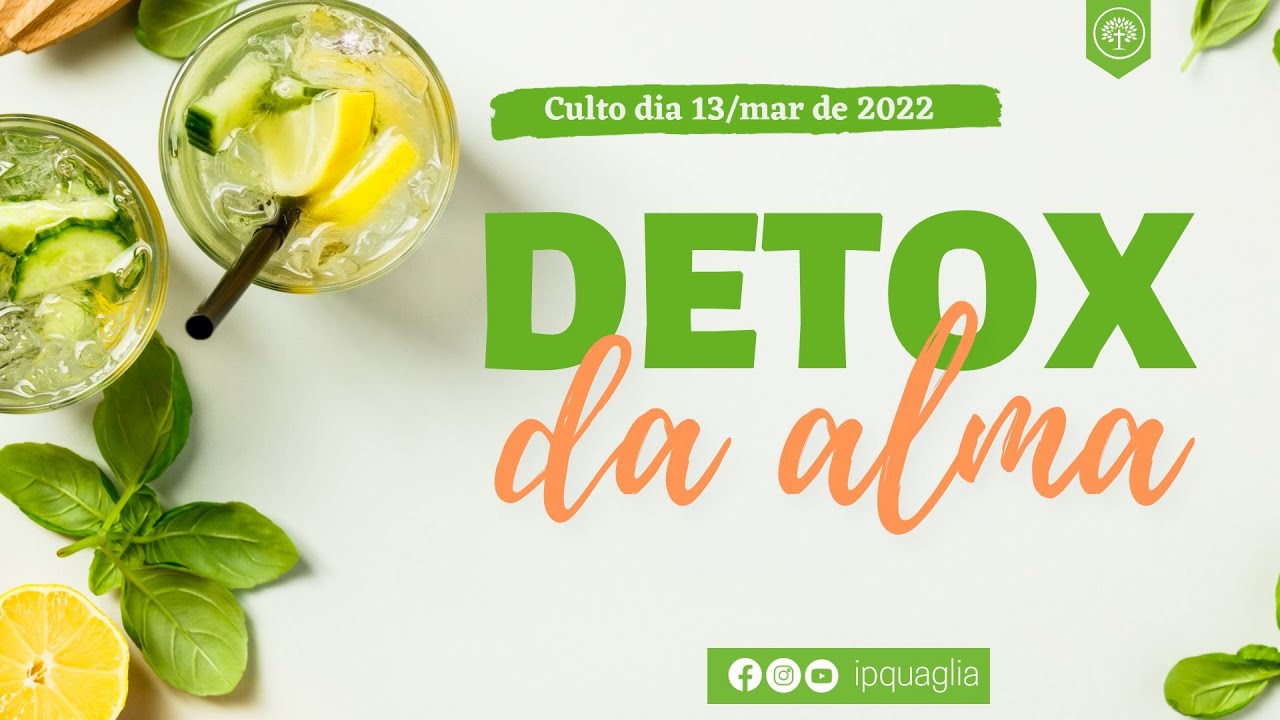Culto 13/03/2022 - DETOX DA ALMA - YouTube