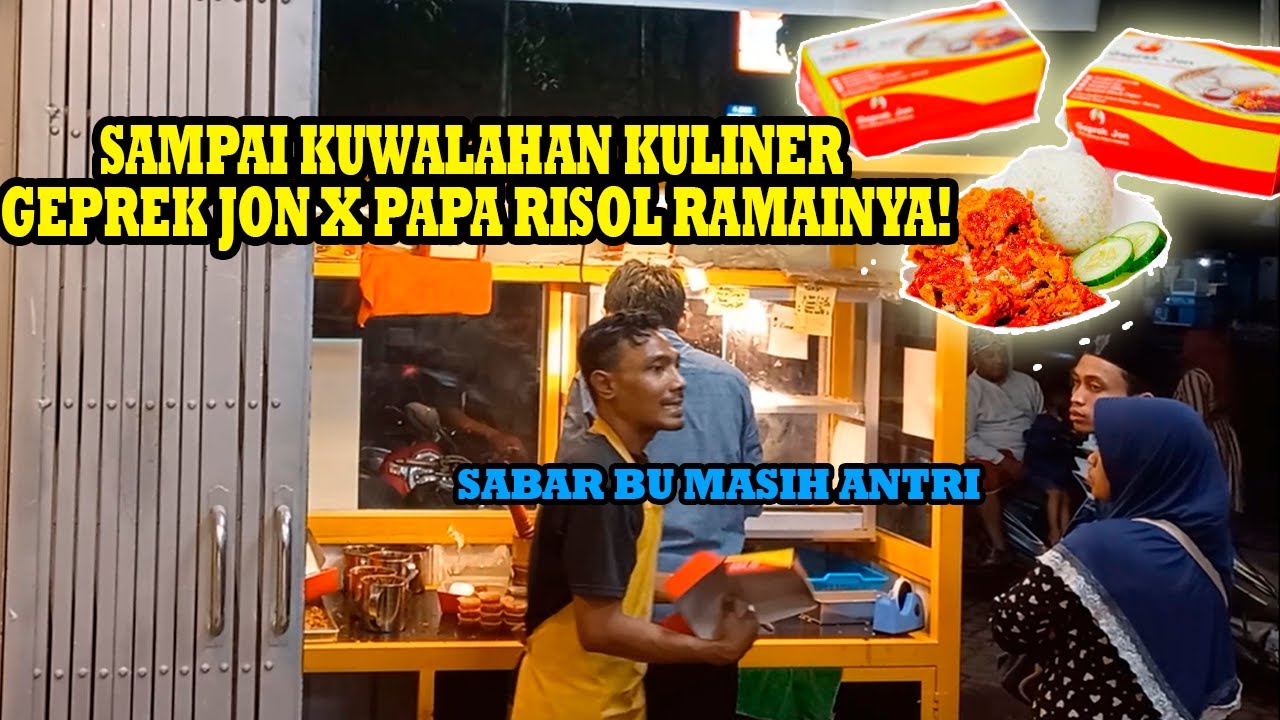 SAMPAI KUWALAHAN KULINER GEPREK JON X PAPA RISOL RAMAINYA! - YouTube