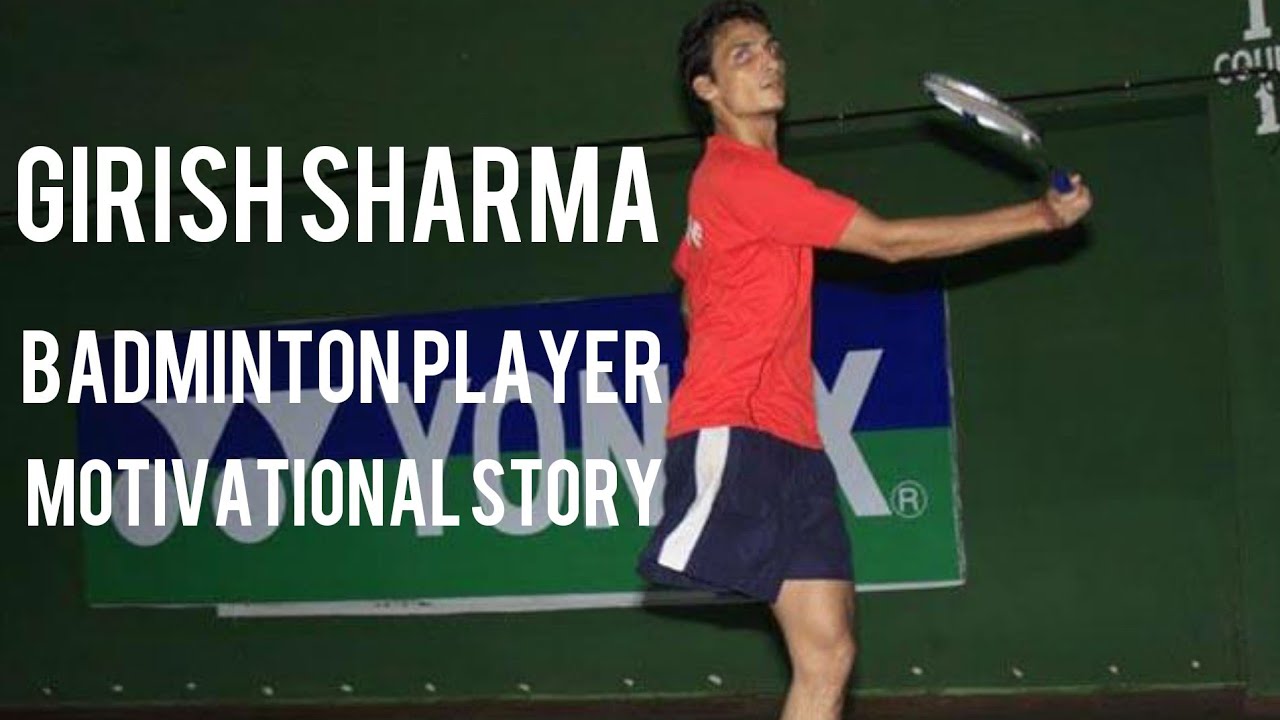 Girish Sharma | Badminton player | Motivational Story | ADENGAPPA ...