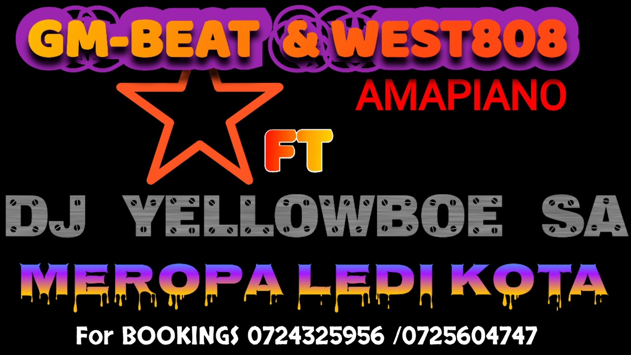 GM-BEAT & WEST808 ft DJ YELLOWBONE - MEROPA LEDI KOTA - YouTube