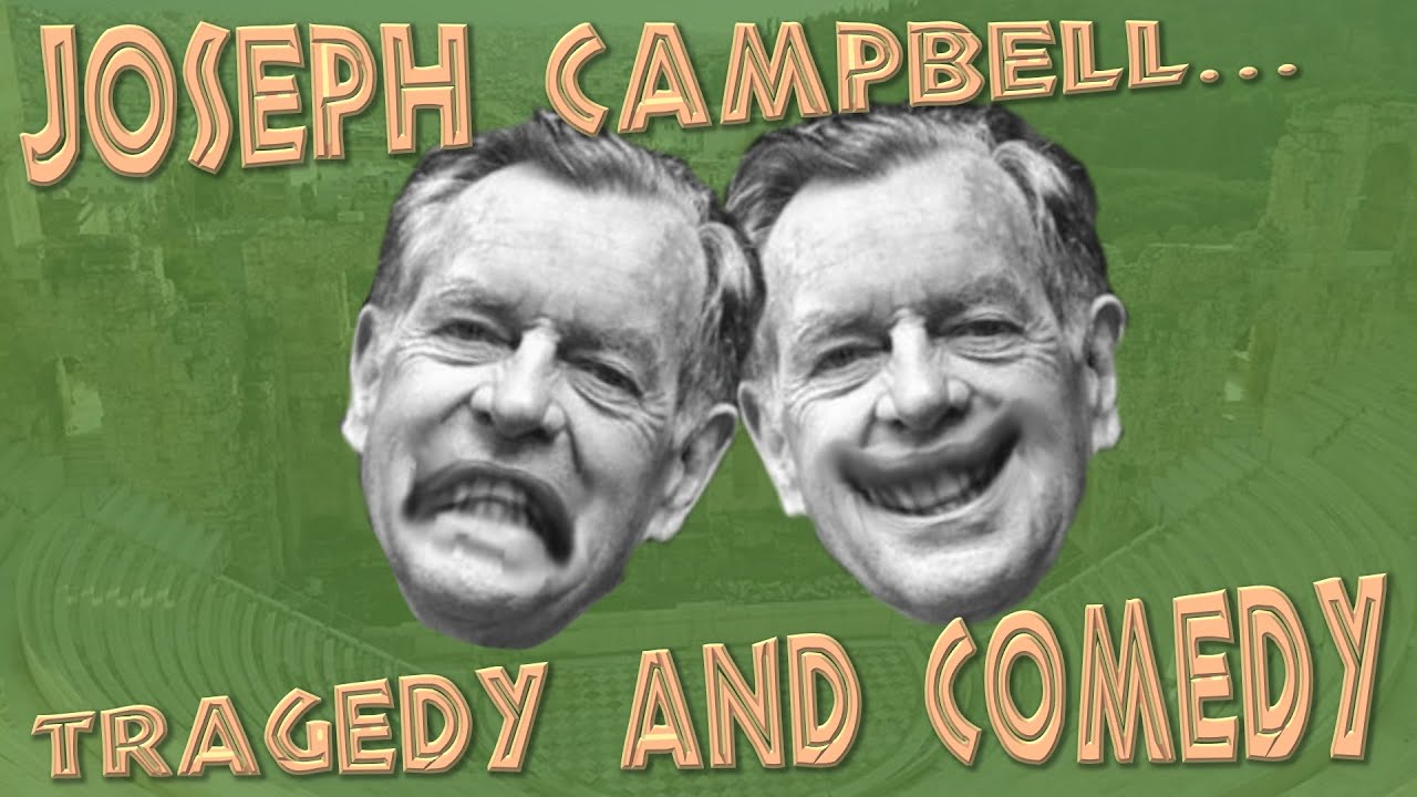 Joseph Campbell - Tragedy and Comedy - YouTube