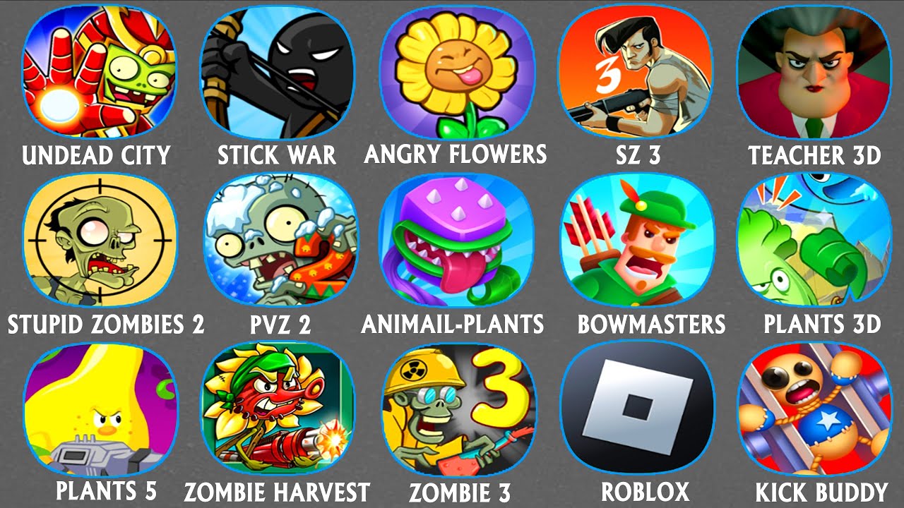 Unedad City,Stick War,Angry Flowers,Sz 3,Teacher 3D,Stupid Zombie 2,Pvz ...