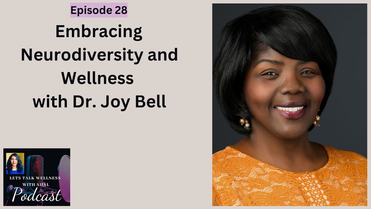 🎧 EP28: Embracing Neurodiversity and Wellness with Dr. Bell - YouTube
