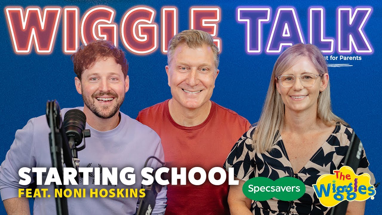 Starting Primary School Made Simple 🏫 Wiggle Talk - The Wiggles Podcast ...