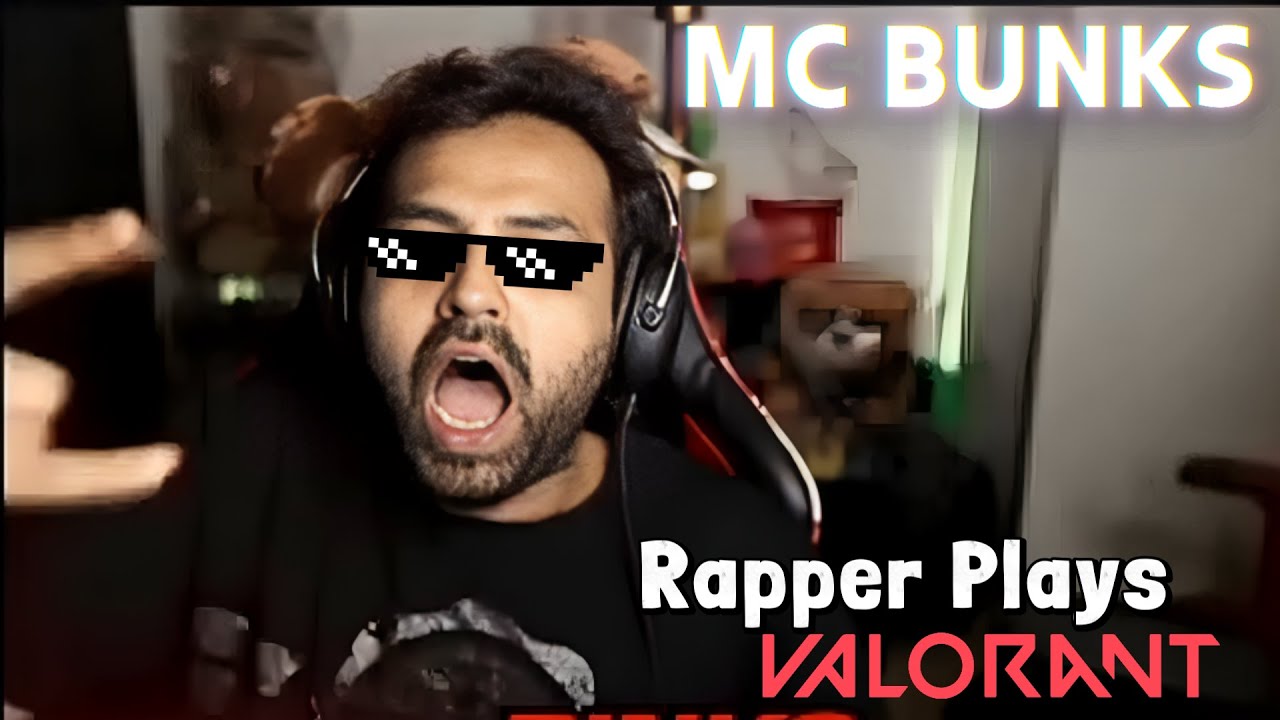When A Rapper Plays Valorant ft. MC Bunks - YouTube