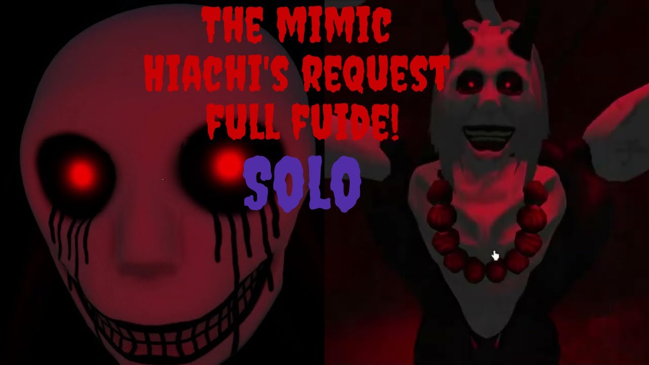 The mimic Hiachi's request REVAMP - full guide! (solo) - YouTube