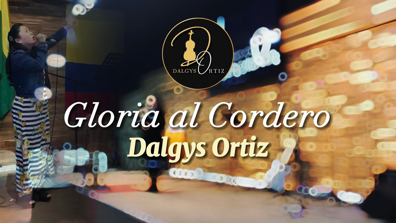Dalgys Ortiz en VIVO 🔴 GLORIA AL CORDERO ¡Dalgis Ortiz OFICIAL! - YouTube