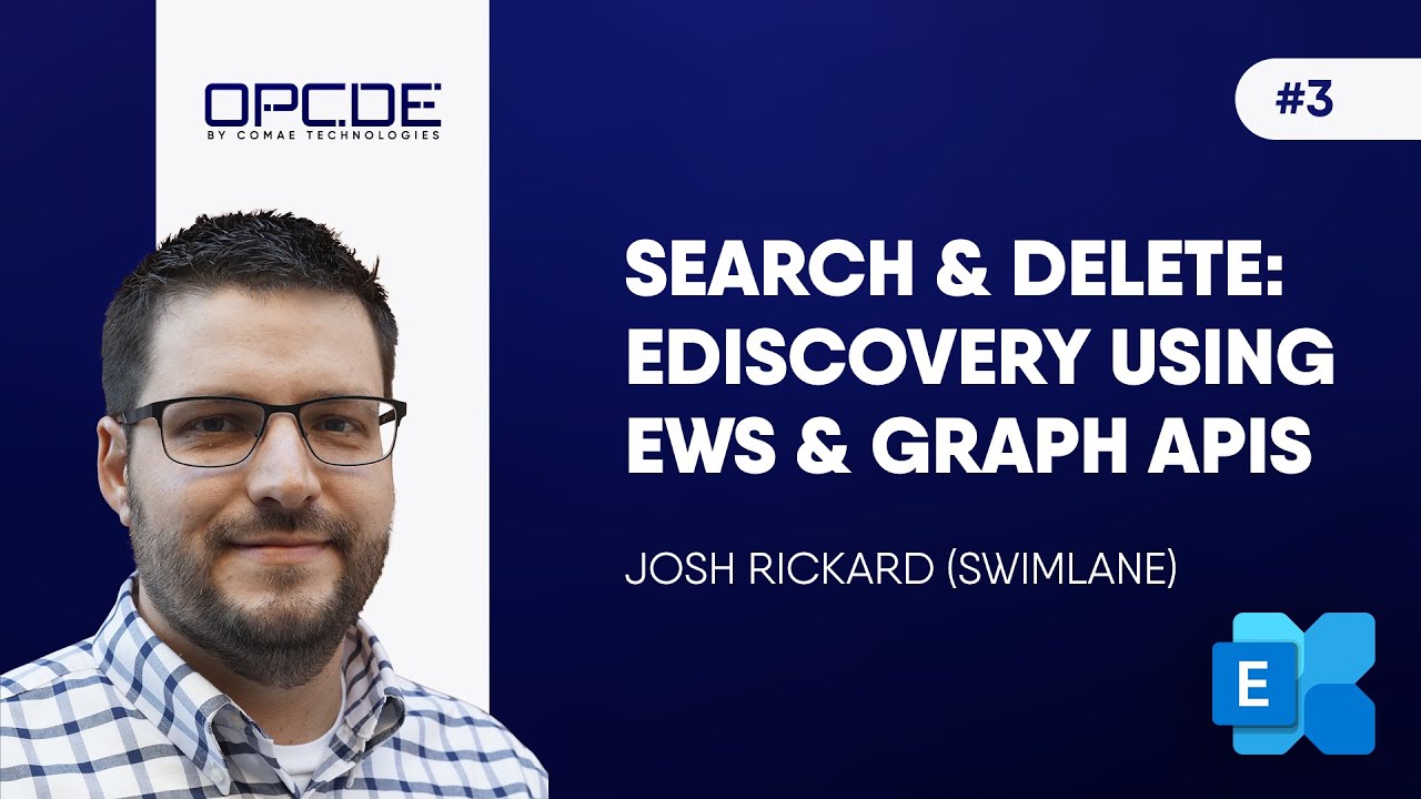 vOPCDE #3 - Search & Delete: eDiscovery using EWS & Graph APIs (Josh ...
