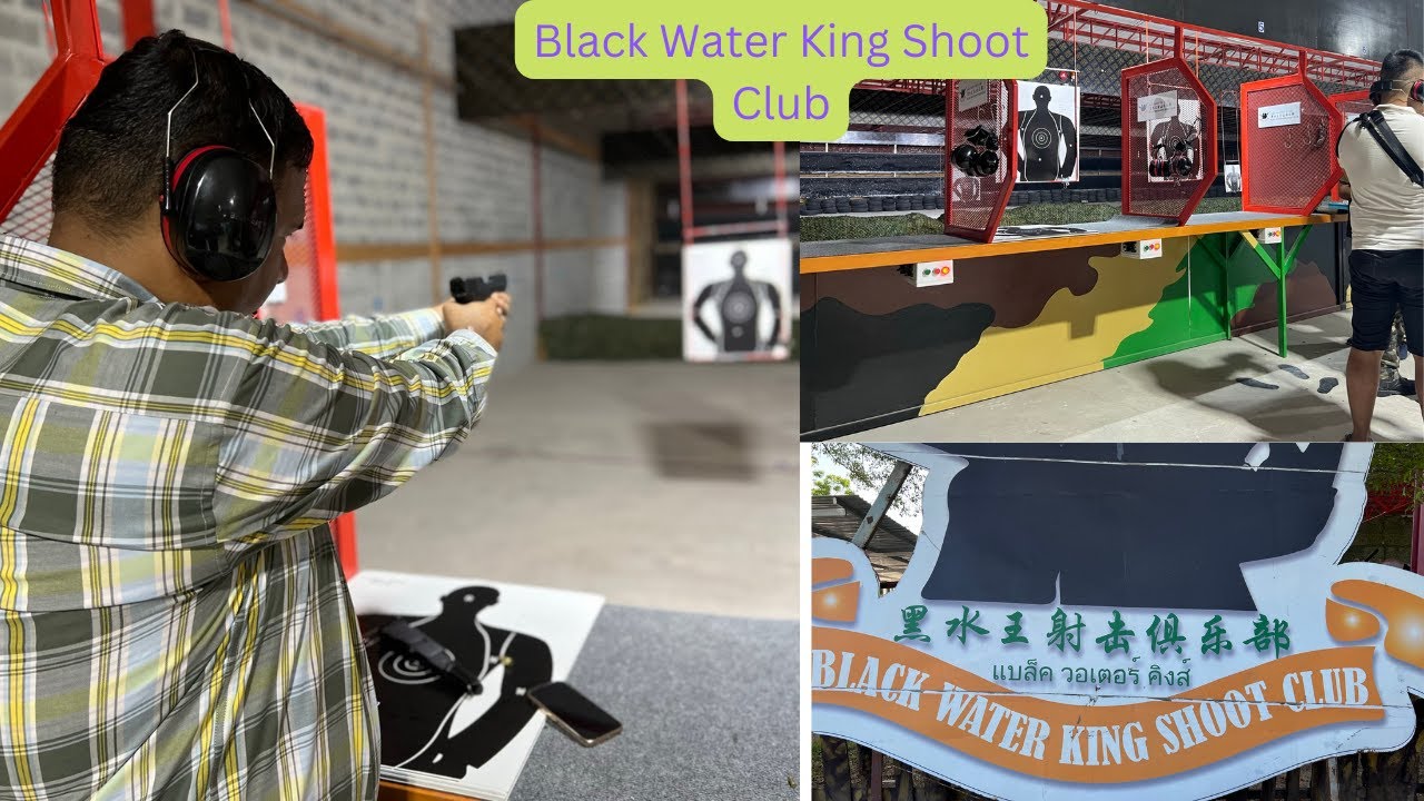 BLACK WATER KING SHOOT CLUB || PATTAYA || GUN SHOT - YouTube