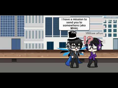 William afton meet MHA Part 1 (not original)