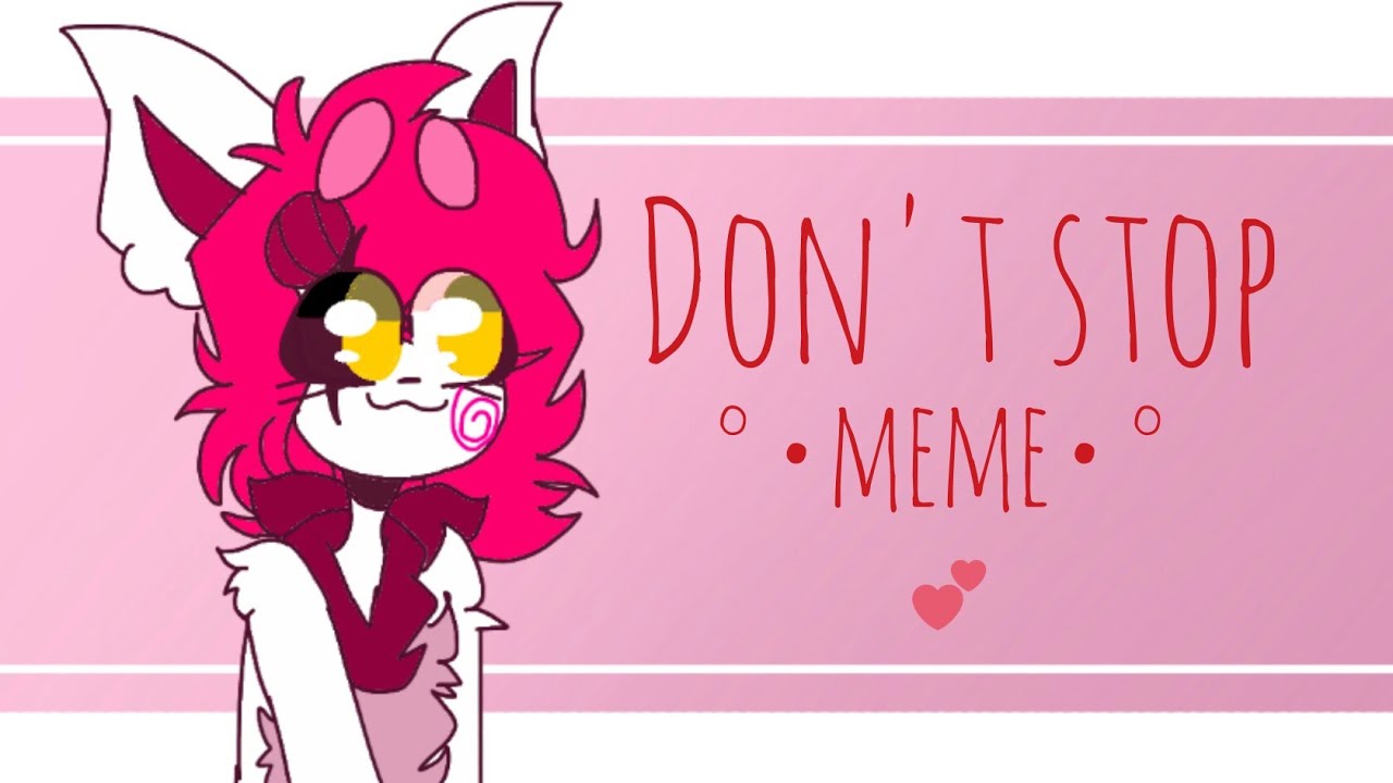 Don't stop meme•° - YouTube