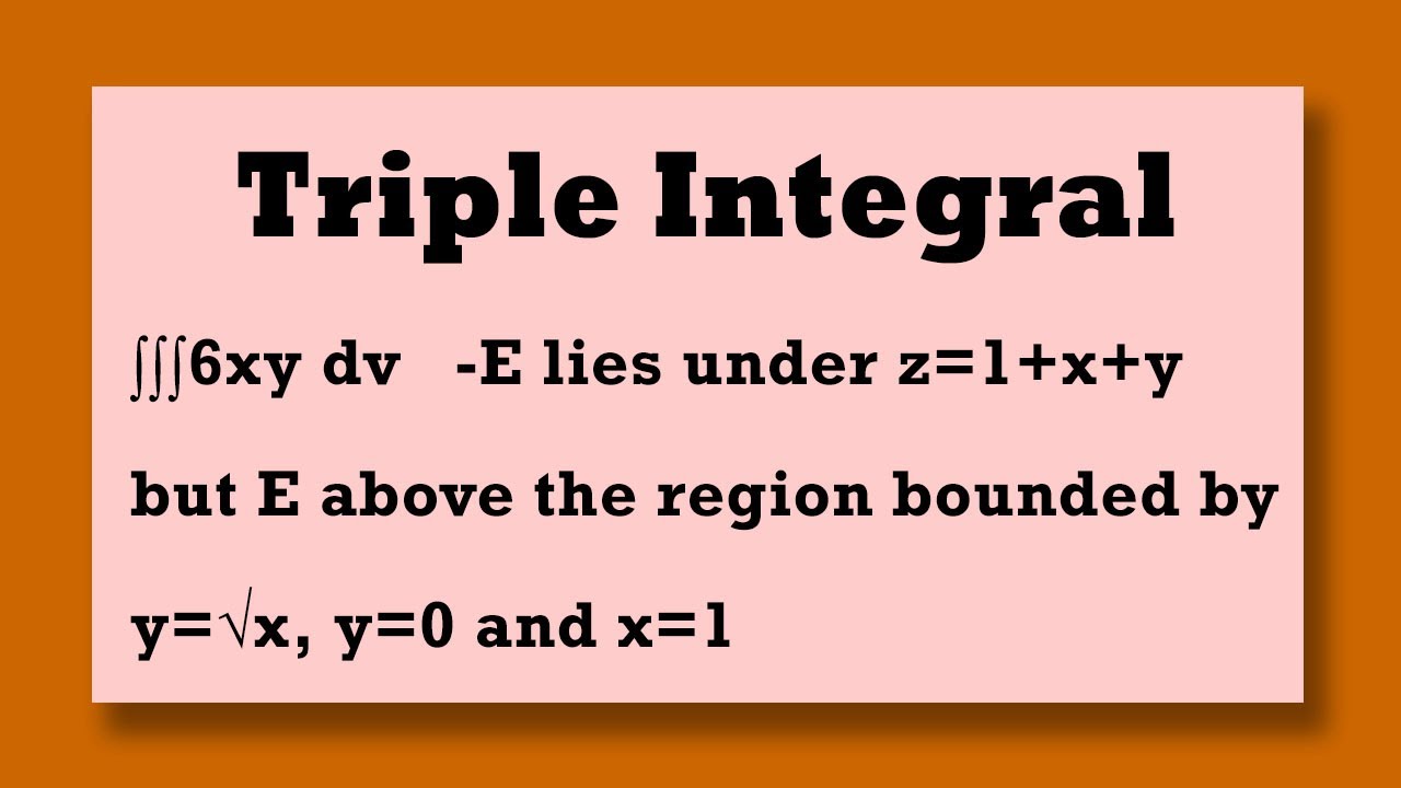 TRIPLE INTEGRAL Evaluate ∫∫∫ 6xy dv under z=1+x+y but above the region ...