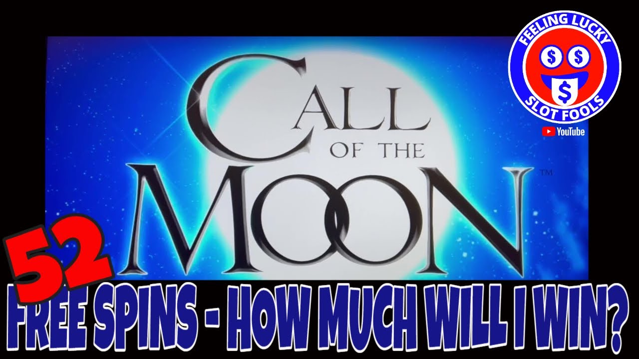 CALL OF THE MOON - 52 FREE SPINS - HOW MUCH WILL I WIN at BAHA MAR ...