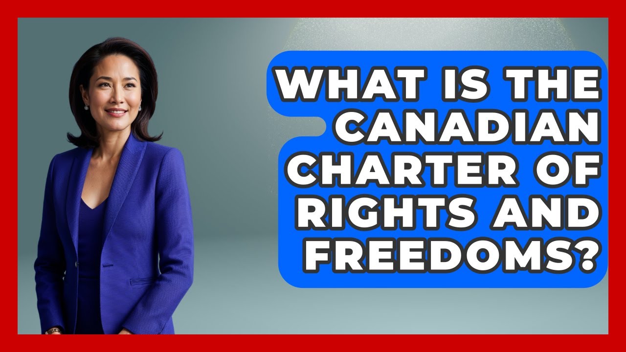What Is The Canadian Charter Of Rights And Freedoms? - Making Politics ...