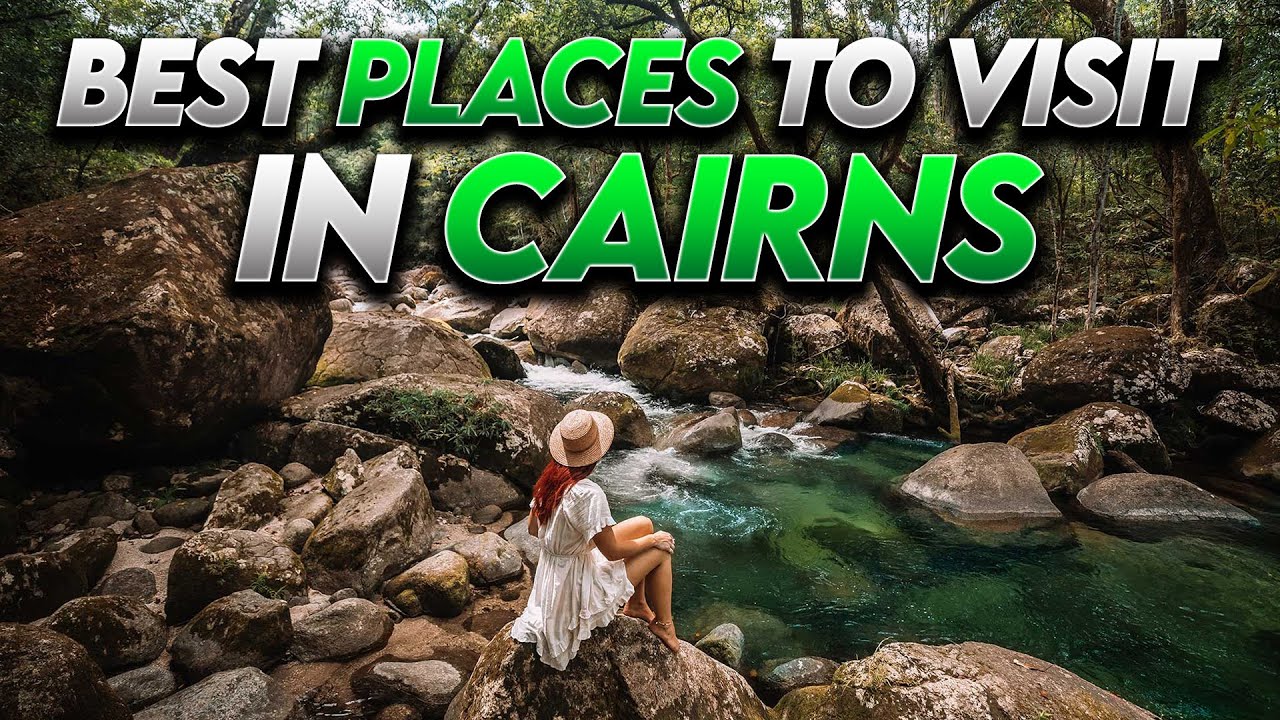 Discover Cairns: Top 5 Incredible Places You Must Visit, Australia ...