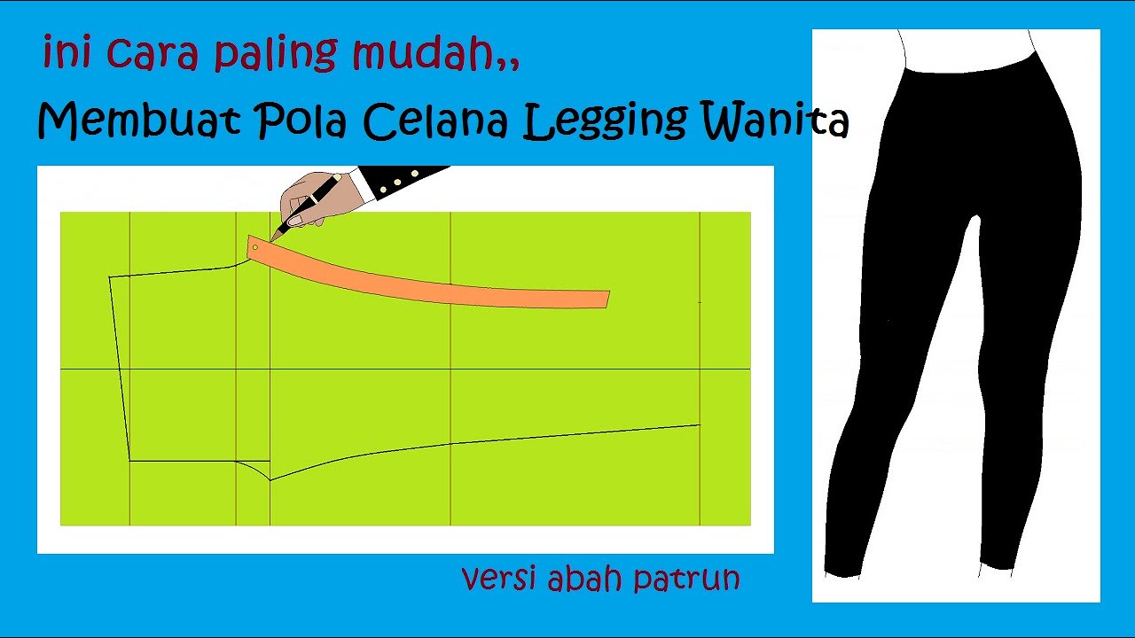 CARA PALING MUDAH MEMBUAT POLA CELANA LEGGING WANITA - YouTube