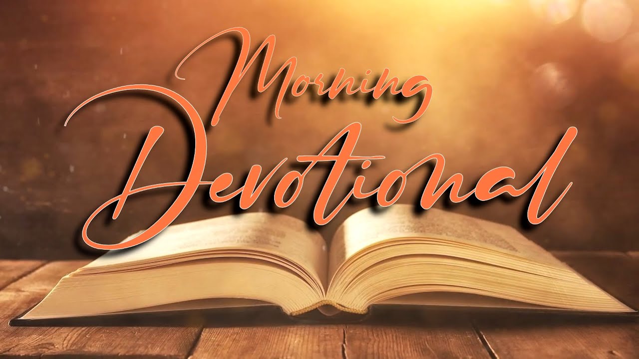MORNING DEVOTIONAL - YouTube