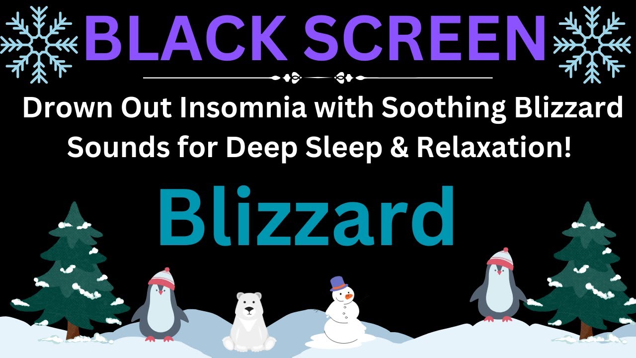 Drown Out Insomnia with Soothing Blizzard Sounds for Deep Sleep ...